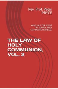 THE LAW OF HOLY COMMUNION, VOL. 2: WHO HAS THE RIGHT TO SUPPLY HOLY ...